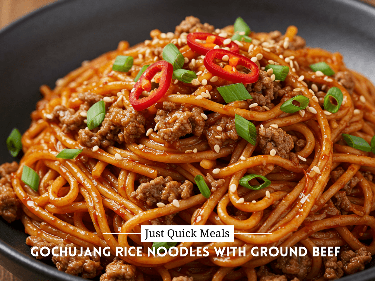 Gochujang Rice Noodles with Ground Beef - Just Quick Meals